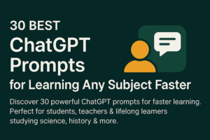 30 Best ChatGPT Prompts for Learning Any Subject Faster