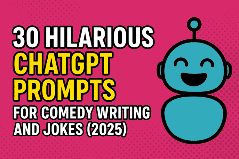 30 Hilarious ChatGPT Prompts for Comedy Writing and Jokes 2025